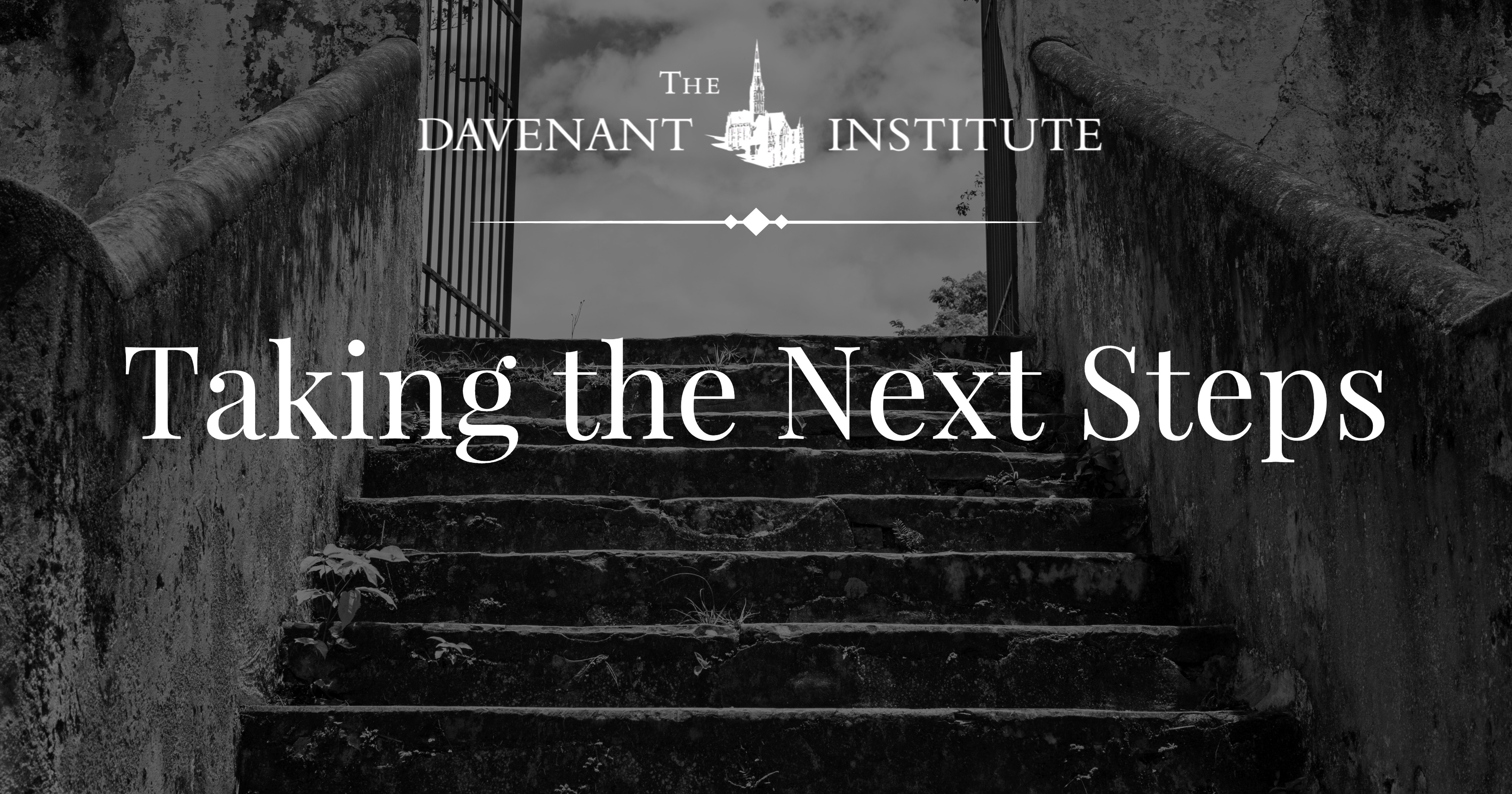 Taking the Next Steps - The Davenant Institute
