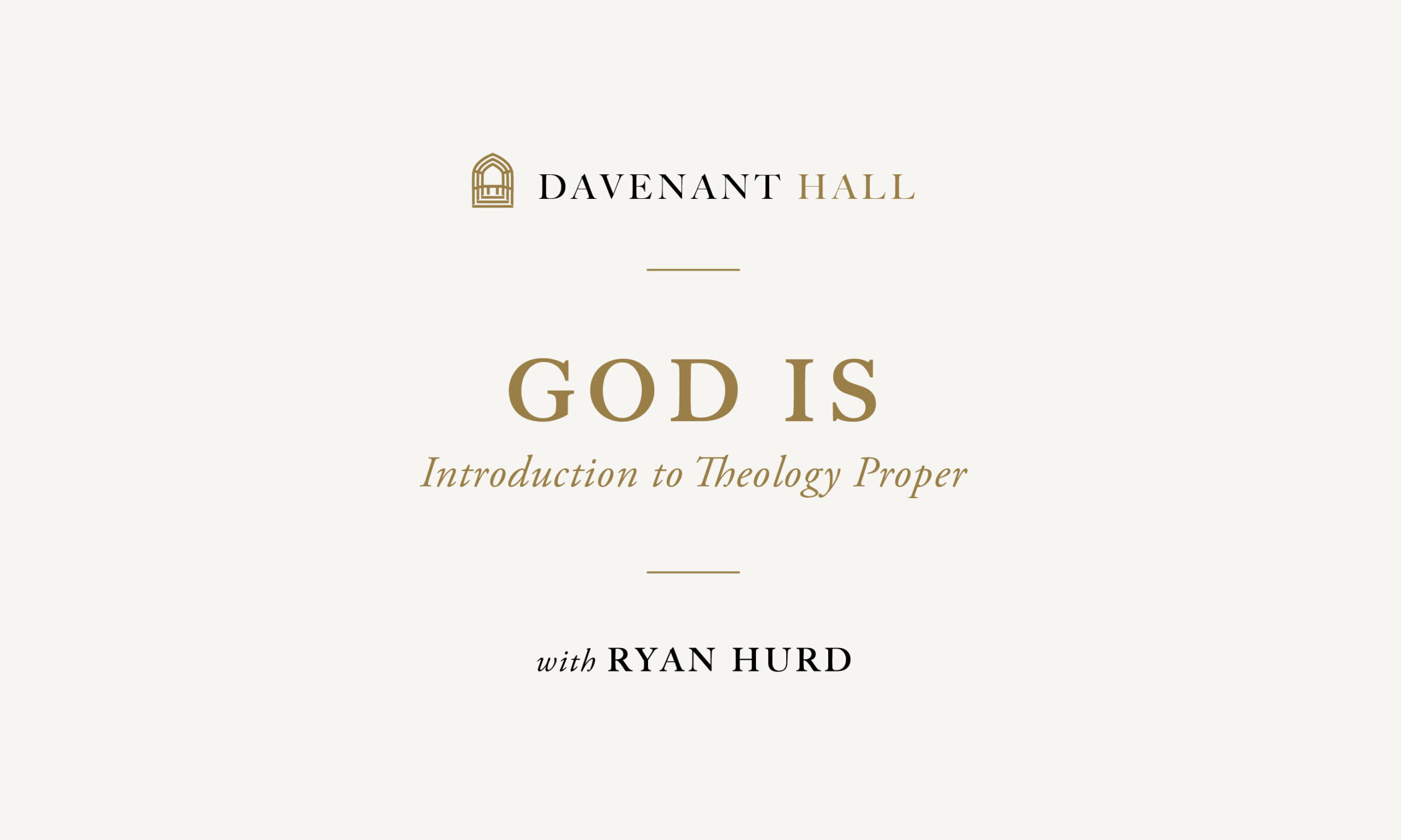 God Is: An Introduction to Theology Proper - The Davenant Institute